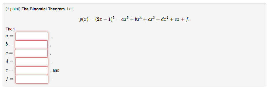 Solved (1 point) The Binomial Theorem. Let p(x) = (2x - 1)5 | Chegg.com