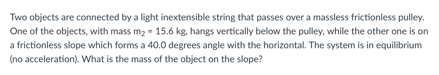 Solved Two objects are connected by a light inextensible | Chegg.com