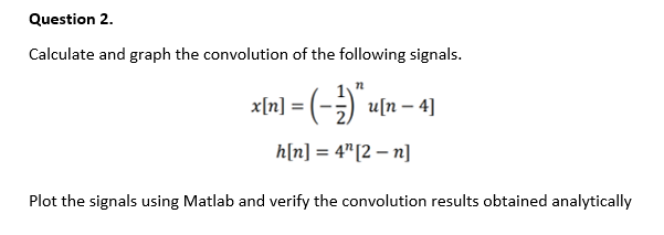 Solved Question 2. Calculate and graph the convolution of | Chegg.com