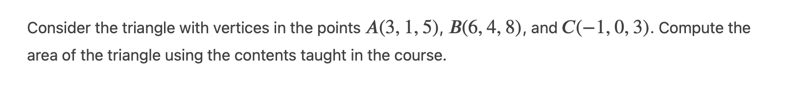 Solved Consider the triangle with vertices in the points | Chegg.com
