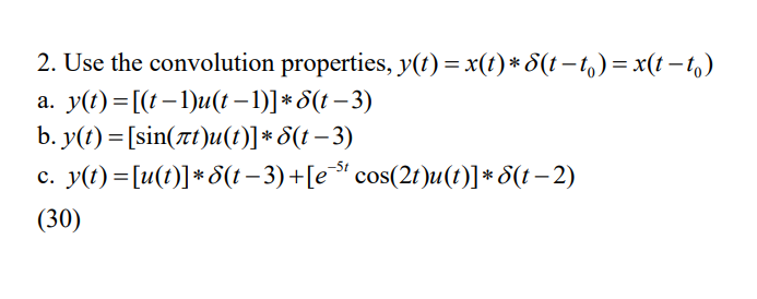Solved 2. Use the convolution properties, | Chegg.com