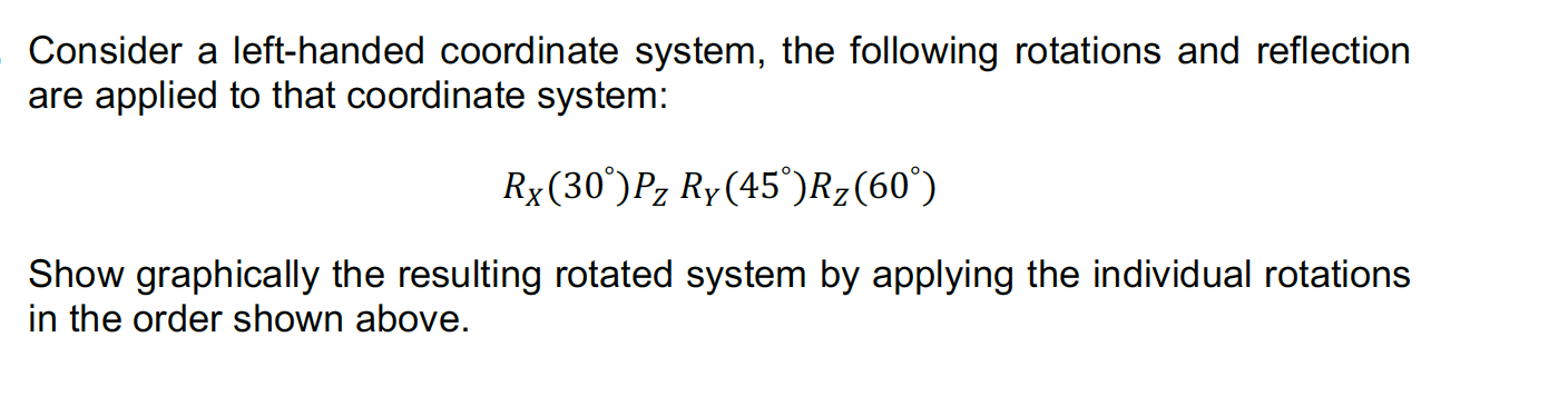 Solved Consider A Left Handed Coordinate System The