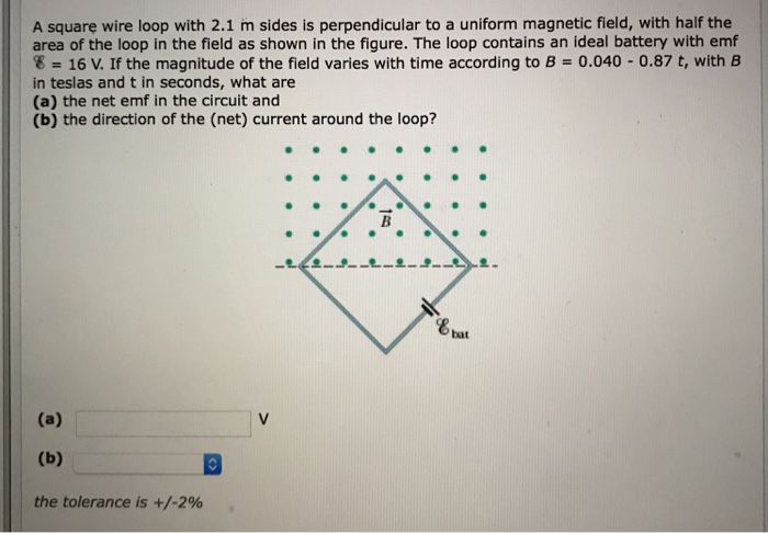 Solved A square wire loop with 2.1 m sides is perpendicular | Chegg.com