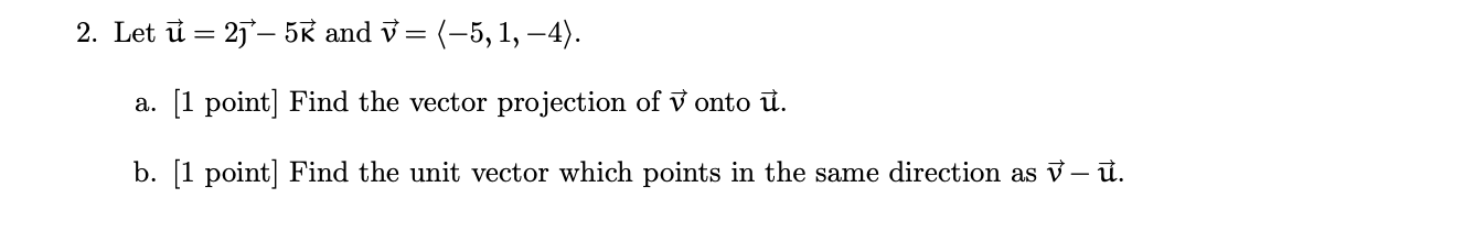 Solved Let vec(u)=2vec(ȷ)-5vec(κ) ﻿and vec(v)=(:-5,1,-4:).a. | Chegg.com