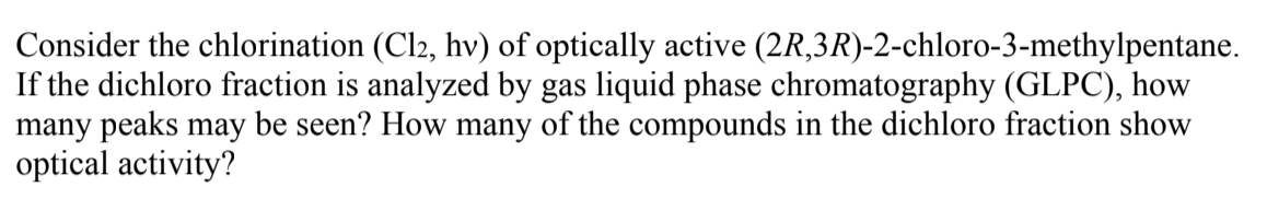 Solved Consider the chlorination (Cl2, hv) of optically | Chegg.com