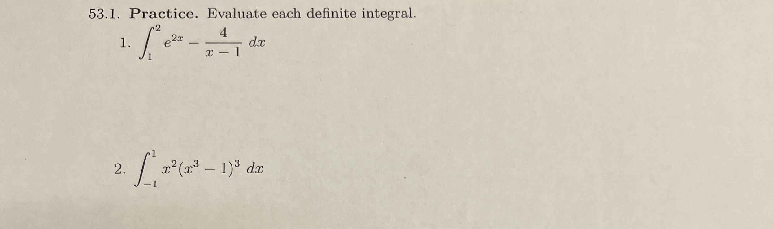 Solved 3.1. Practice. Evaluate each definite integral. 1. | Chegg.com