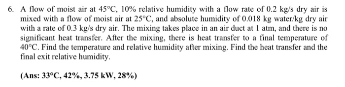 Solved A flow of moist air at 45 degree C, 10% relative | Chegg.com