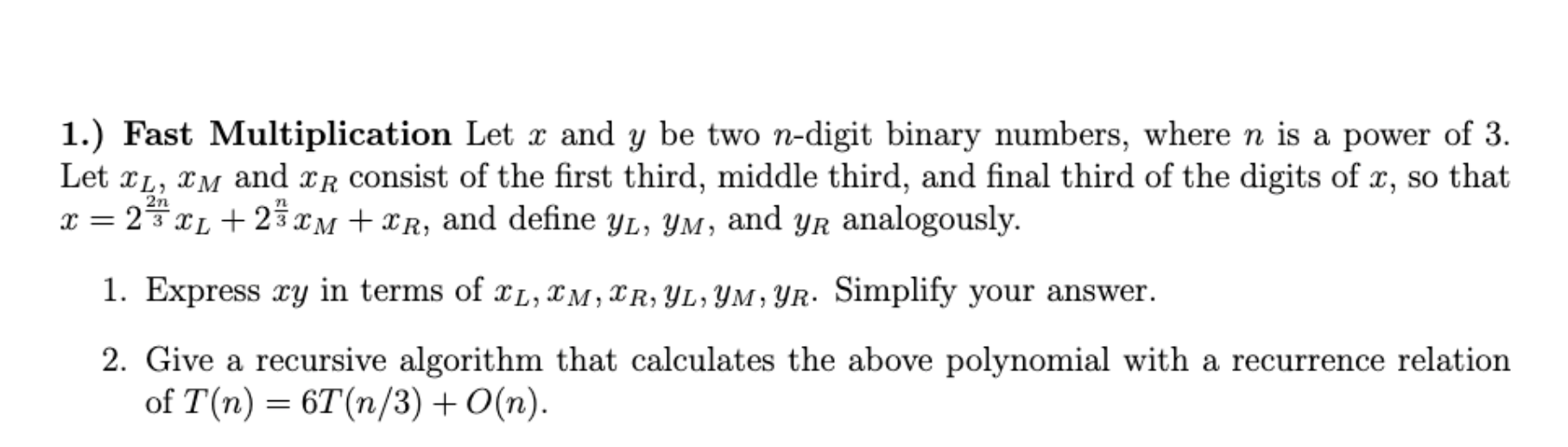 Solved 1.) Fast Multiplication Let x and y be two n-digit | Chegg.com