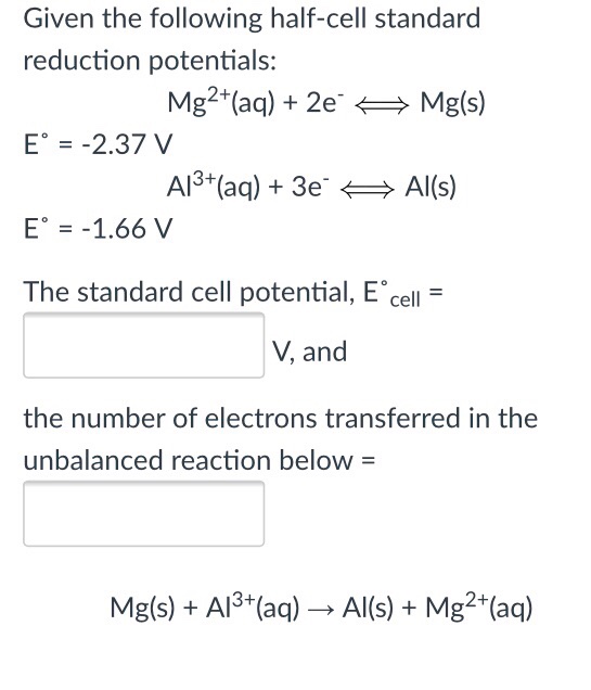 Solved Given the following half-cell standard reduction | Chegg.com