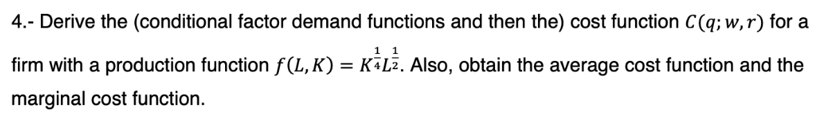 Solved 4 Derive The Conditional Factor Demand Functions
