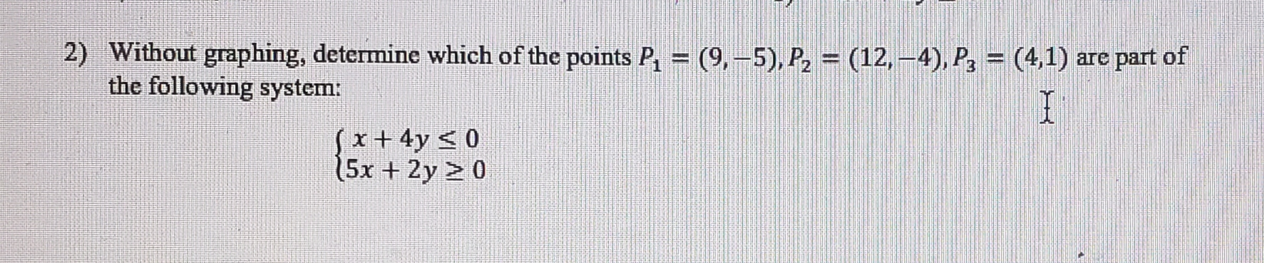 Solved 2) Without graphing, determine which of the points P, | Chegg.com