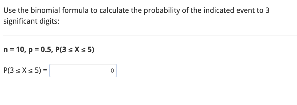 Solved Use the binomial formula to calculate the probability | Chegg.com
