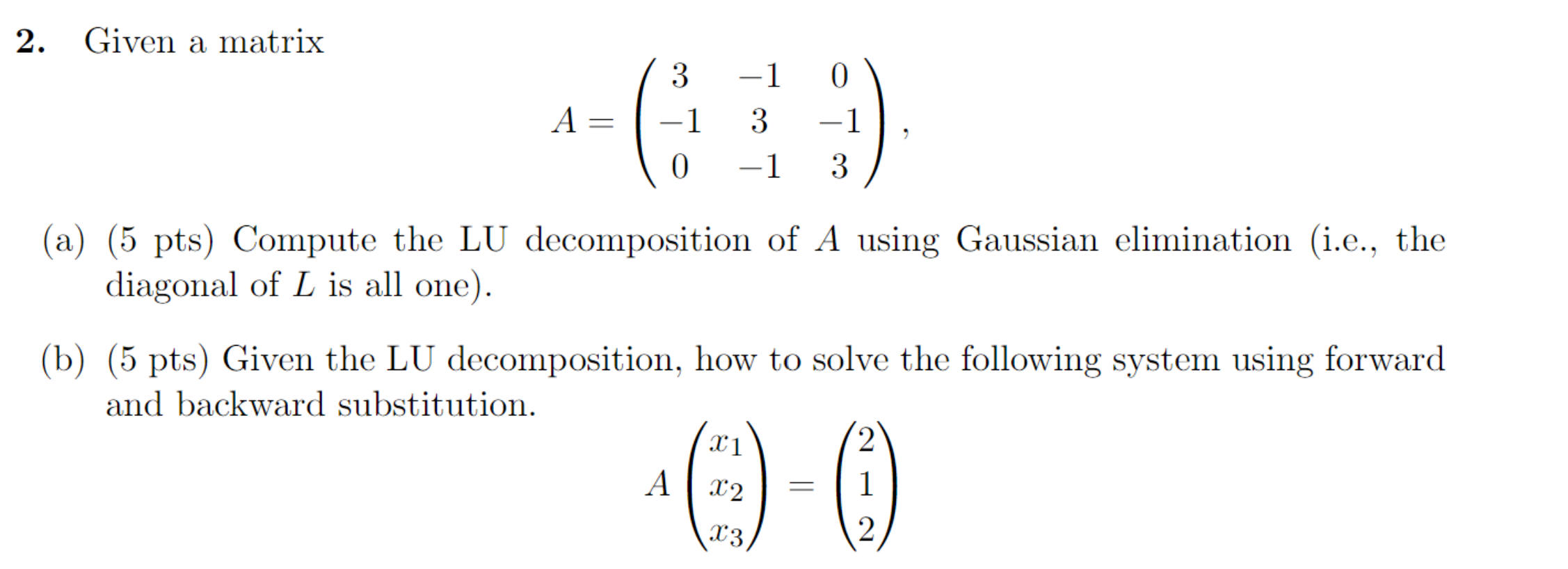 Solved Given a matrixA=([3,-1,0],[-1,3,-1],[0,-1,3]),(a) | Chegg.com