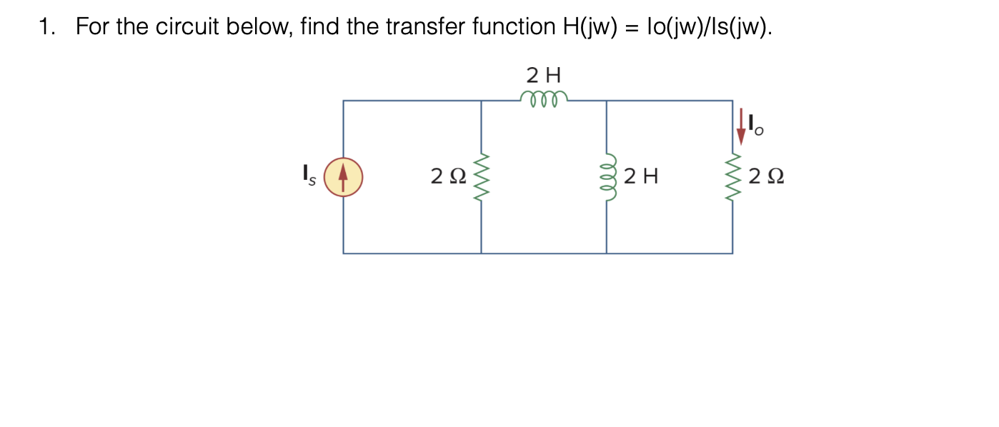 Solved 1. For the circuit below, find the transfer function | Chegg.com