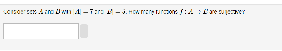 Solved Consider sets A and B with ∣A∣=7 and ∣B∣=5. How many | Chegg.com