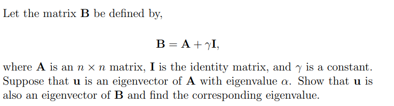 Solved Let the matrix B be defined by, B=A+γI where A is an | Chegg.com
