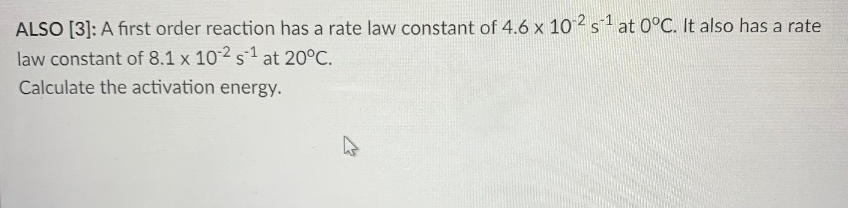 Solved Also [3] A First Order Reaction Has A Rate Law