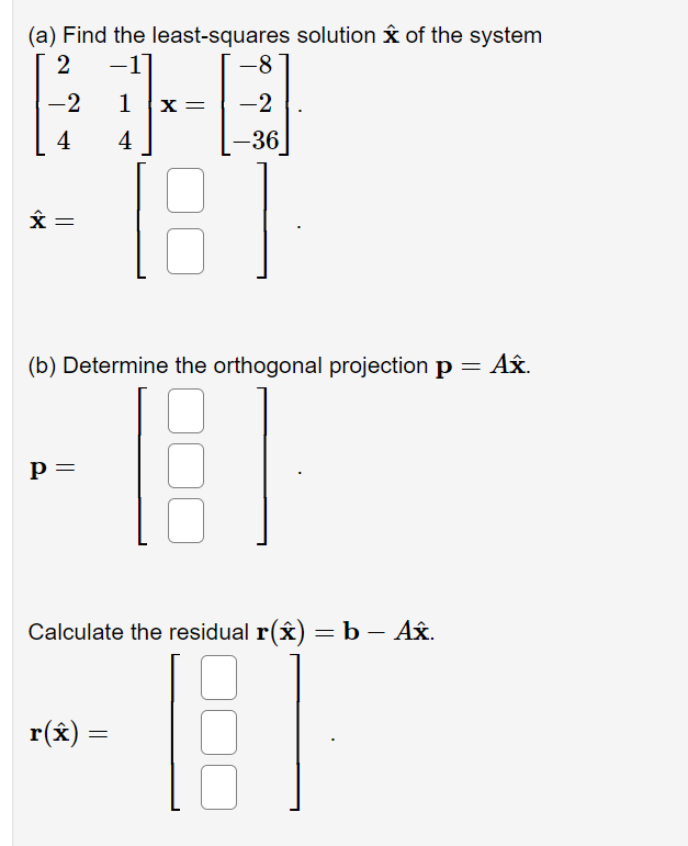 Solved (a) Find the least-squares solution x^ of the system | Chegg.com