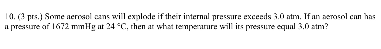 Solved 10. ( 3 pts.) Some aerosol cans will explode if their | Chegg.com