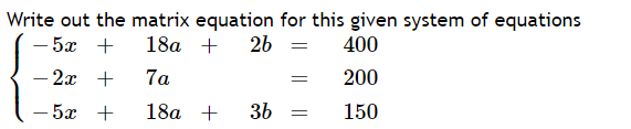 Solved = Write out the matrix equation for this given system | Chegg.com