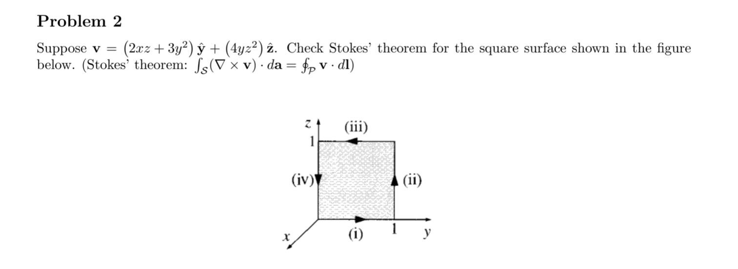 Solved Suppose v=(2xz+3y2)y^+(4yz2)z^. Check Stokes' theorem | Chegg.com