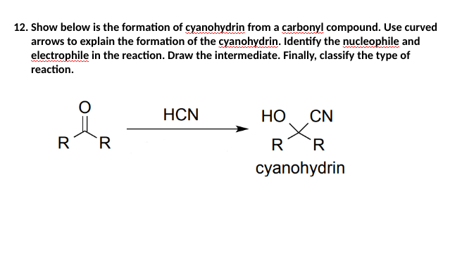Solved 12. Show below is the formation of cyanohydrin from a | Chegg.com