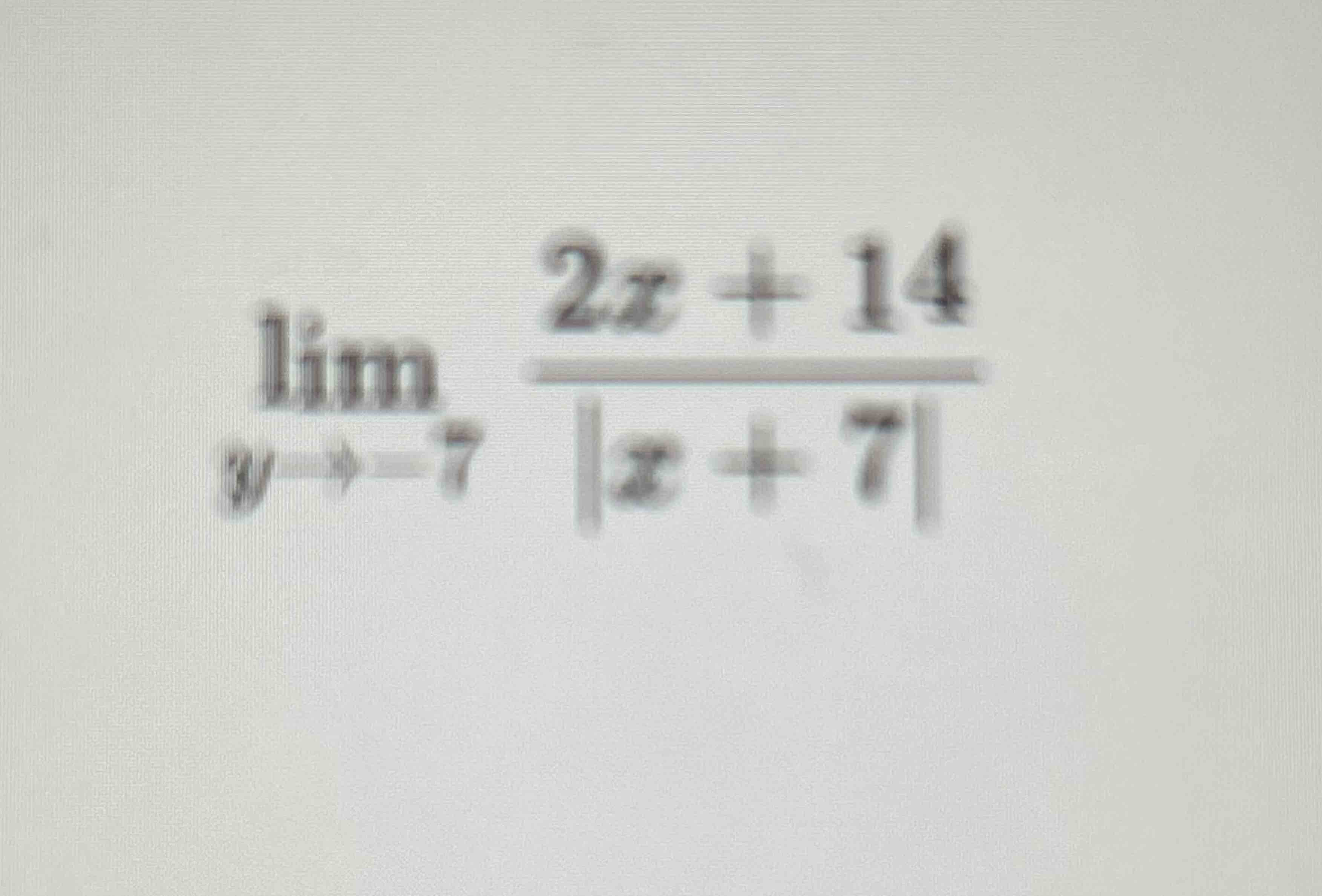 Solved limy→-72x+14|x+7| | Chegg.com