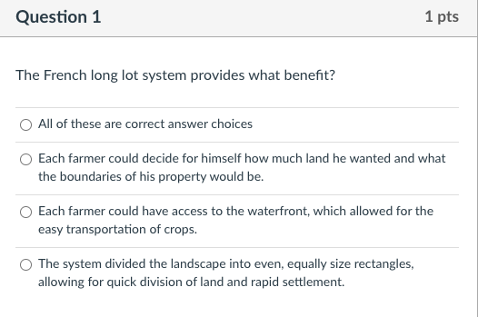 Solved Question 1 1 pts The French long lot system provides | Chegg.com