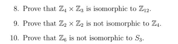 Solved 8. Prove that Z4 x Z is isomorphic to Z1 9. Prove | Chegg.com