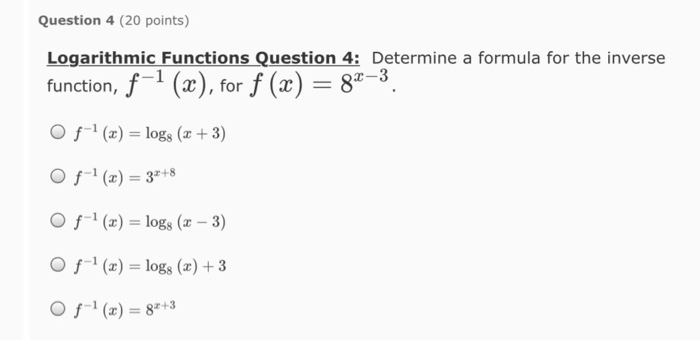 Solved Question 4 (20 points) Logarithmic Functions Question | Chegg.com
