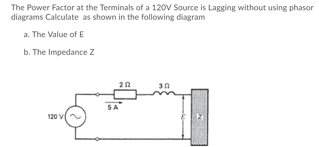 Solved The Power Factor at the Terminals of a 120V Source is | Chegg.com