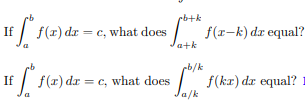 Solved If ∫abf(x)dx=c, what does ∫a+kb+kf(x−k)dx equal? If | Chegg.com