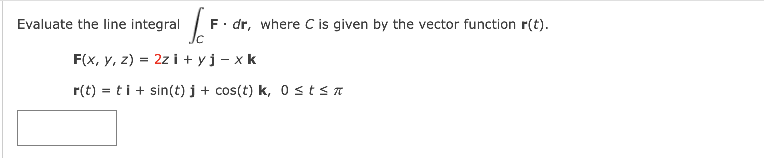 Solved Evaluate the line integral ∫CF⋅dr, where C is given | Chegg.com