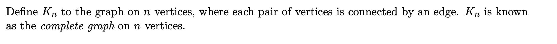 Solved Define Kn to the graph on n vertices, where each pair | Chegg.com