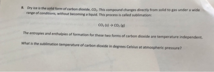 Solved 9. Dry ice is the solid form of carbon dioxide, CO, | Chegg.com