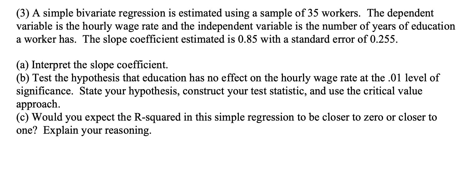 Solved (3) A simple bivariate regression is estimated using | Chegg.com Solved (3) A simple bivariate regression is estimated using | Chegg.com