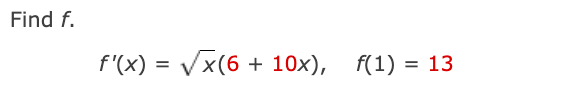 Solved Find f.f'(x)=x2(6+10x),f(1)=13 | Chegg.com