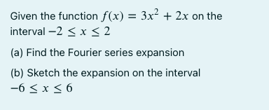 Solved Given the function f(x)=3x2+2x on the interval −2≤x≤2 | Chegg.com
