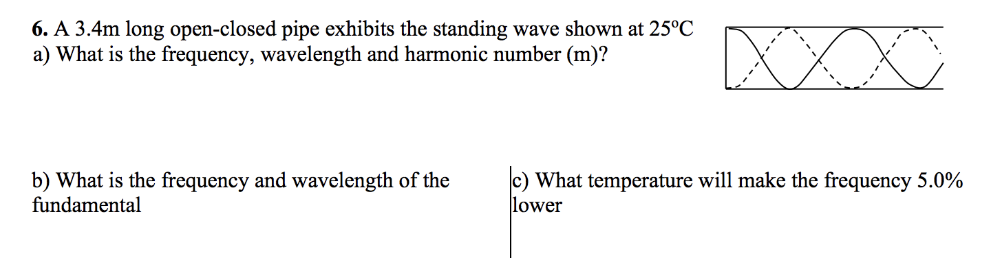 Solved 6. A 3.4m long open-closed pipe exhibits the standing | Chegg.com