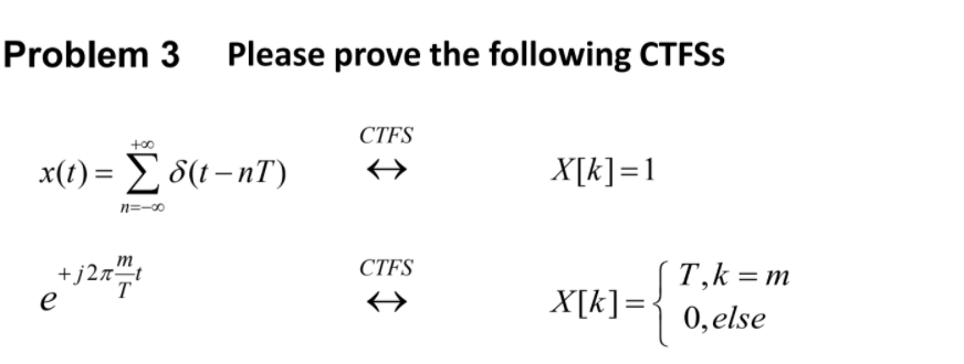 Solved Problem 3 Please prove the following CTFSS CTFS x(t)= | Chegg.com