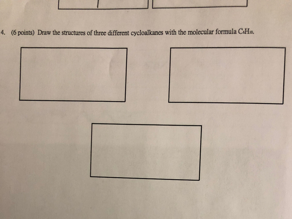 Solved 4. (6 points) Draw the structures of three different | Chegg.com