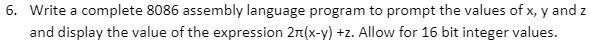 Solved 6. Write a complete 8086 assembly language program to | Chegg.com