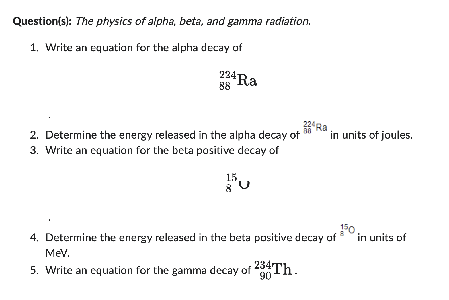 Solved Question(s): The physics of alpha, beta, and gamma | Chegg.com