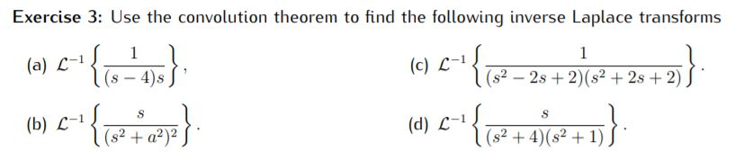 Solved Exercise 3: Use the convolution theorem to find the | Chegg.com