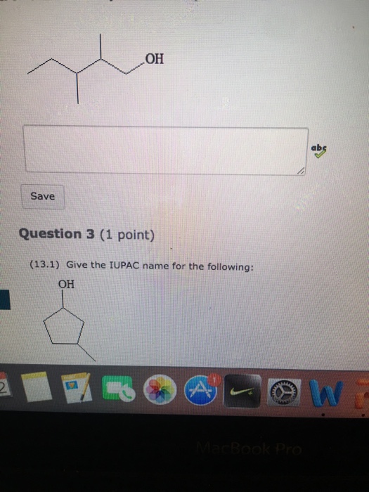 Solved Give the IUPAC name for the following: | Chegg.com