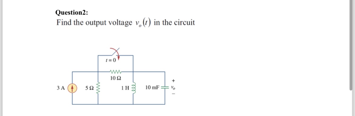 Solved Question1: Determine v(t) for t>0 in the | Chegg.com
