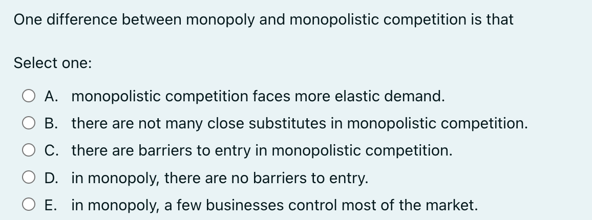 Solved One difference between monopoly and monopolistic | Chegg.com