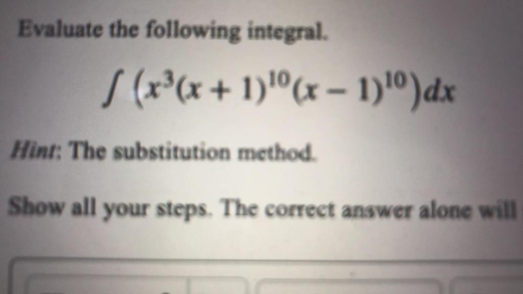 Solved Evaluate the following integral. (x(x + 1)(x - 1)!)dx | Chegg.com