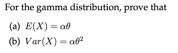 Solved For the gamma distribution, prove that (a) E(X) = | Chegg.com