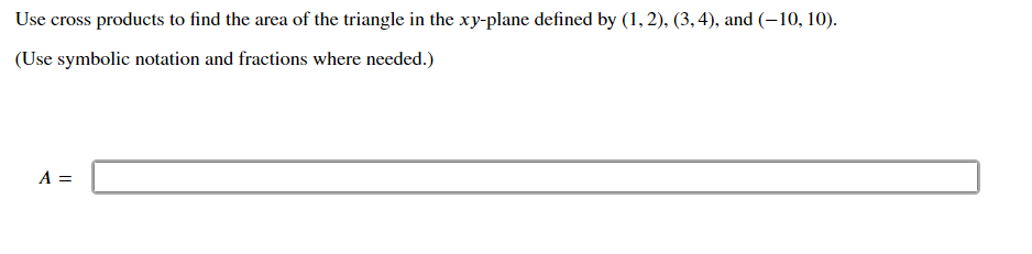 Solved Use cross products to find the area of the triangle | Chegg.com